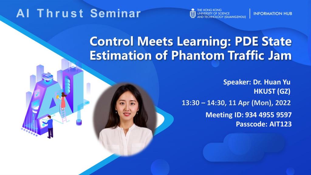 AI Thrust Seminar| Control Meets Learning: PDE State Estimation of Phantom Traffic Jam ...